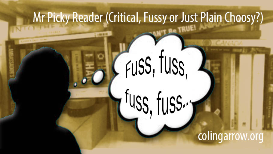 Mr Picky Reader (Critical, Fussy or Just Plain Choosy?) – Colin Garrow