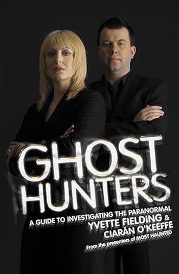 ‘Ghost Hunters’ by Yvette Fielding Ciaran O’Keeffe – Colin Garrow